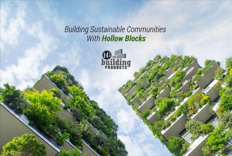 Building Sustainable Communities With Hollow Blocks - bti Building Products